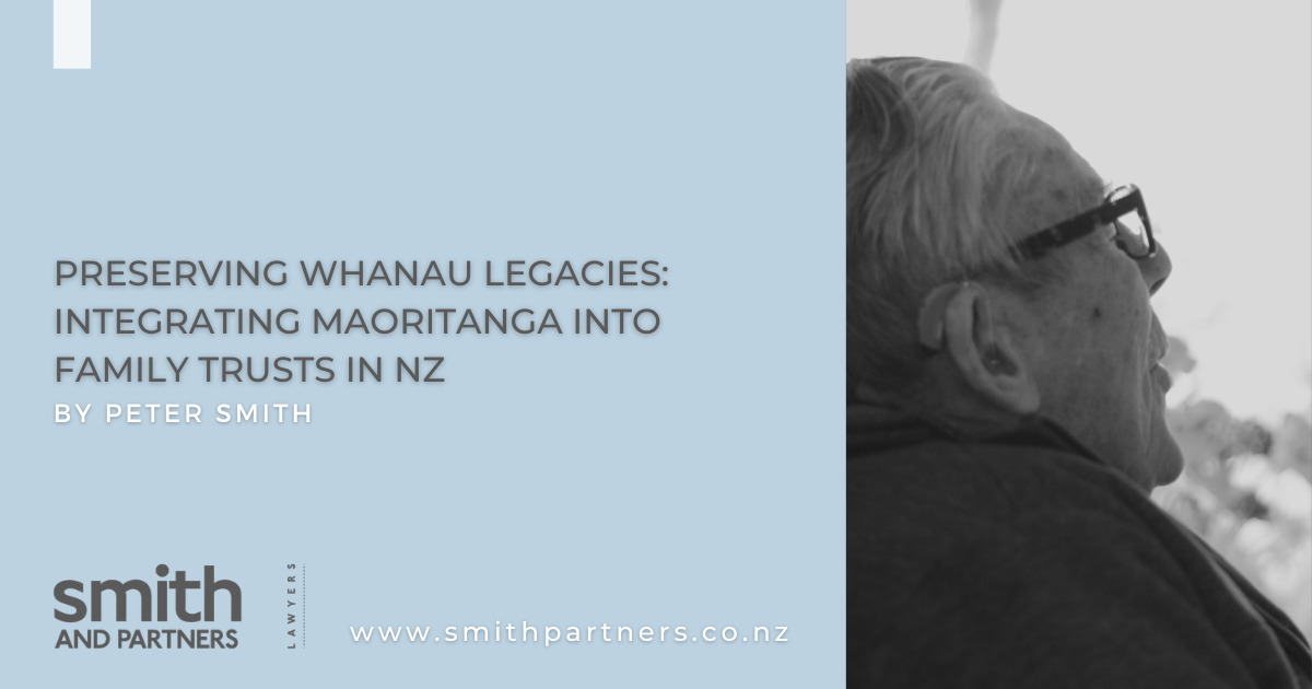 Preserving Whanau Legacies: Integrating Maoritanga into Family Trusts in NZ